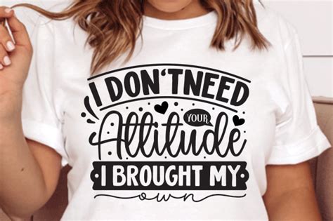 I Dont Need Your Attitude I Brought My Graphic By Creativeartist