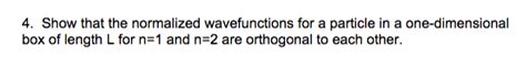 Solved 4 Show That The Normalized Wavefunctions For A