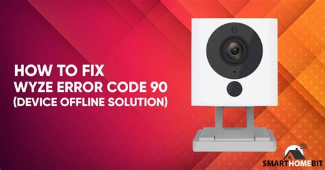 Wyze Error Code Quick Fix SmartHomeBit