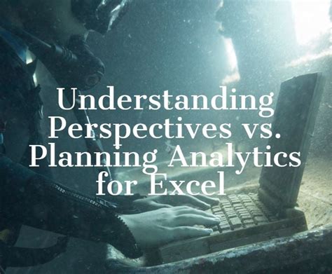 Quebit Blog Deep Dive Understanding Perspectives Vs Planning Analytics For Excel Pafe