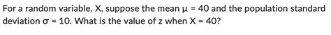 solved for a random variable x ﻿suppose the mean μ 40 ﻿and