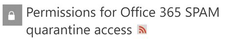 Permissions For Office 365 Spam Quarantine And Feedback To Microsoft Microsoft Qanda