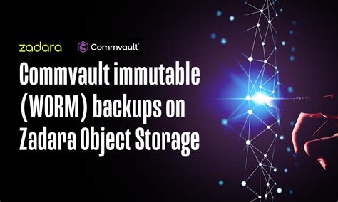 commvault immutable worm backups on zadara object storage zadara