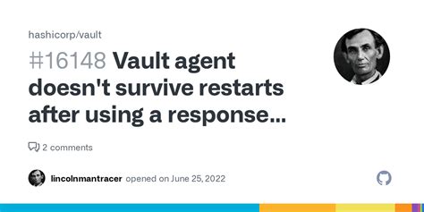 Vault Agent Doesnt Survive Restarts After Using A Response Wrapped Token In Auto Auth · Issue