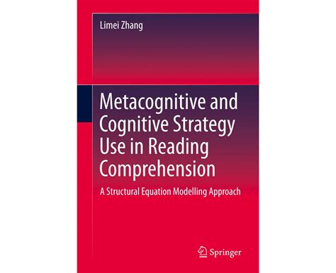 Metacognitive And Cognitive Strategy Use In Reading Comprehension A Structural Equation