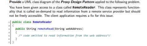 Solved Provide A Uml Class Diagram Of The Proxy Design Pattern Applied To 1 Answer