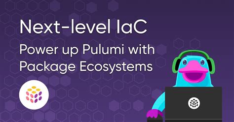Next Level Iac Powering Up Pulumi With Package Ecosystems Pulumi Blog
