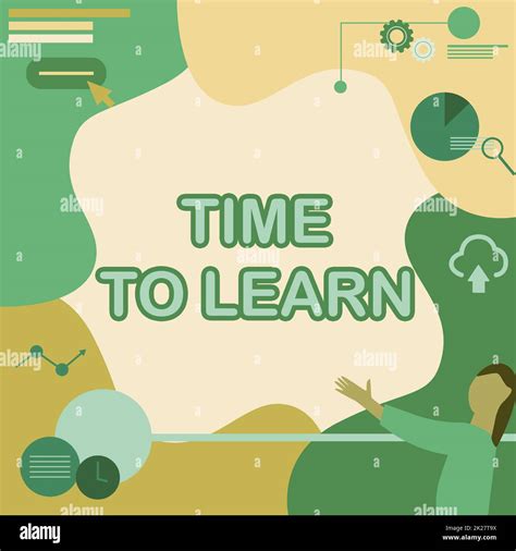 Conceptual Display Time To Learn Conceptual Photo The Need To Get