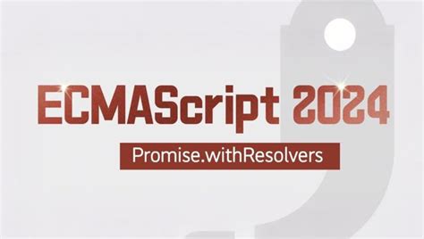深入理解 ecmascript 2024 新特性：promise withresolvers 知乎