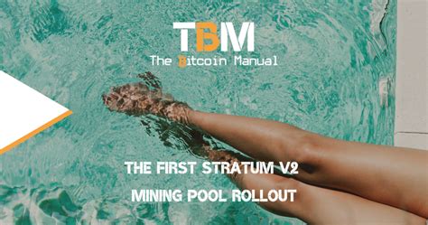 The First Stratum V Mining Pool Rollout The Bitcoin Manual