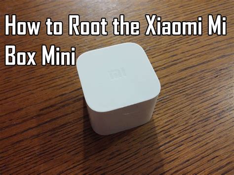 How To Root The Xiaomi Mi Box Mini