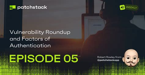 patchstack weekly vulnerability roundup and factors of authentication