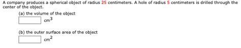 Solved A Company Produces A Spherical Object Of Radius Chegg