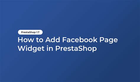 how to add facebook page widget in prestashop hiddentechies