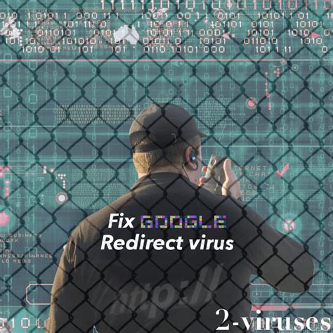 How To Fix Google Redirect Virus Problem Dedicated 2 Viruses Com