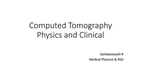 Quality Assurance Programme In Computed Tomography Pptx Medical