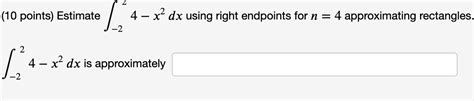 solved 10 points estimate ∫−224−x2dx using right endpoints