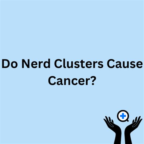 Do Nerd Clusters Cause Cancer
