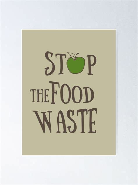 Reduce Stop Never Fight Food Zero Waste Wastage Wasting Poster For Sale By Alexaltay Redbubble