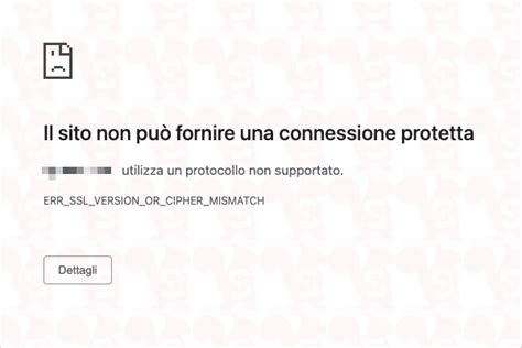 come risolvere err ssl version or cipher mismatch su chrome scubidu eu