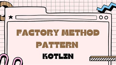 Factory Method Design Pattern In Kotlin A Comprehensive Guide By