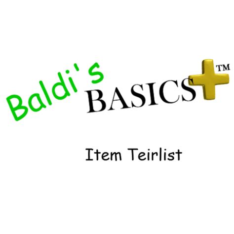 Create A Baldi S Basics Plus Items V Tier List TierMaker