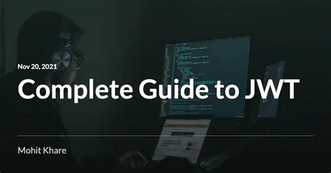 Complete Guide To JWT Mohit Khare