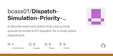 Github Bcass01dispatch Simulation Priority Queue A Discrete Event Simulation That Uses