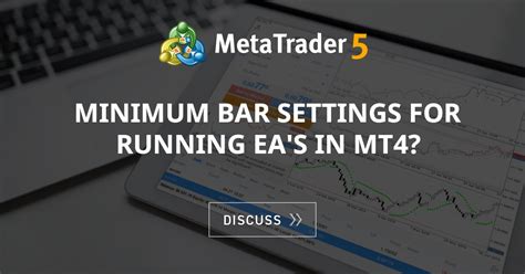 Minimum Bar Settings For Running Eas In Mt4 Ea Forum Mql4 And Metatrader 4 Mql4
