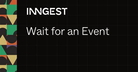 Wait For An Event Inngest Documentation