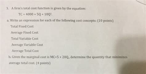 Solved A Firm S Total Cost Function Is Given By The Chegg