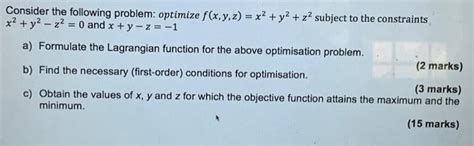 solved consider the following problem optimize f x y z