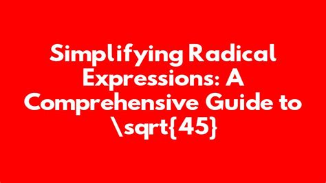 Simplifying Square Root Of 45 A Step By Step Guide