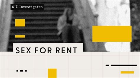 RtÉ Investigates Sex For Rent RtÉ Player