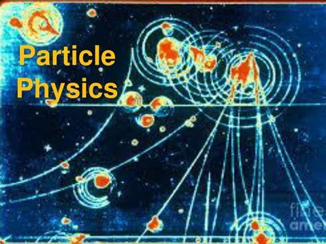 PPT Particle Physics PowerPoint Presentation Free Download ID