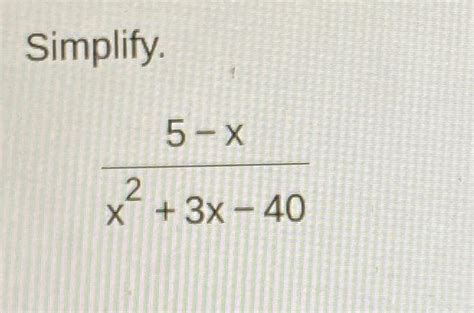 solved simplify 5 xx2 3x 40