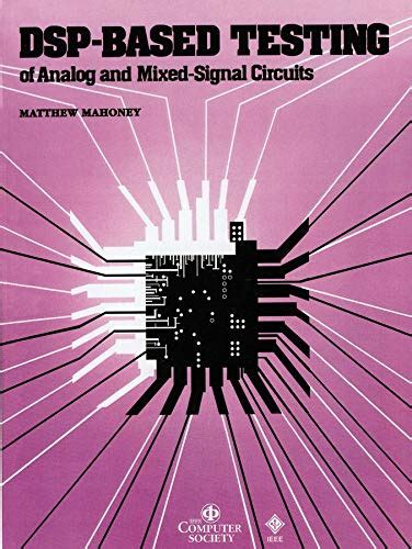 dsp based testing of analog and mixed signal circuits mahoney matthew