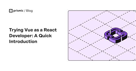 Trying Vue As A React Developer A Quick Introduction