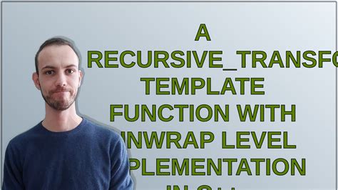 Codereview A Recursive Transform Reduce Template Function With Unwrap