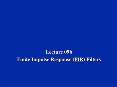 PPT Lecture B Finite Impulse Response FIR Filters PowerPoint Presentation ID