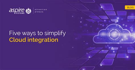 Five Ways To Simplify Cloud Integration