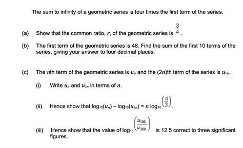 Solved The Sum To Infinity Of A Geometric Series Is Four Chegg Com