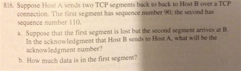 Solved R16 Suppose Host A Sends Two TCP Segments Back To Chegg Com