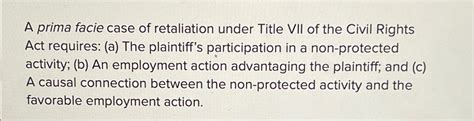 Solved A prima facie case of retaliation under Title VII of | Chegg.com