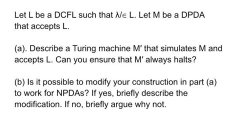 solved let l be a dcfl such that n∈l let m be a dpda that