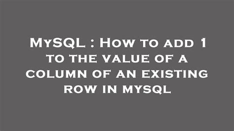 Mysql How To Add 1 To The Value Of A Column Of An Existing Row In