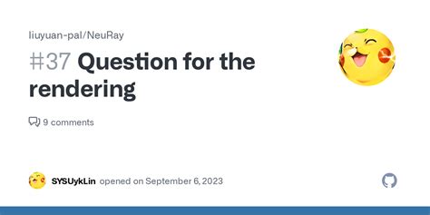 question for the rendering · issue 37 · liuyuan pal neuray · github
