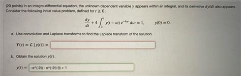 Solved 20 Points In An Integro Differential Equation The
