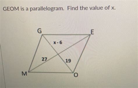 Solved Geom Is A Parallelogram Find The Value Of X [geometry]