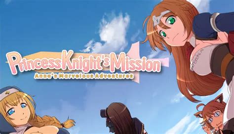Princess Knights Mission ~ Annas Marvelous Adventures ~ [final